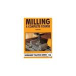 MILLING A COMPLETE COURSE Book - Chronos Engineering Supplies